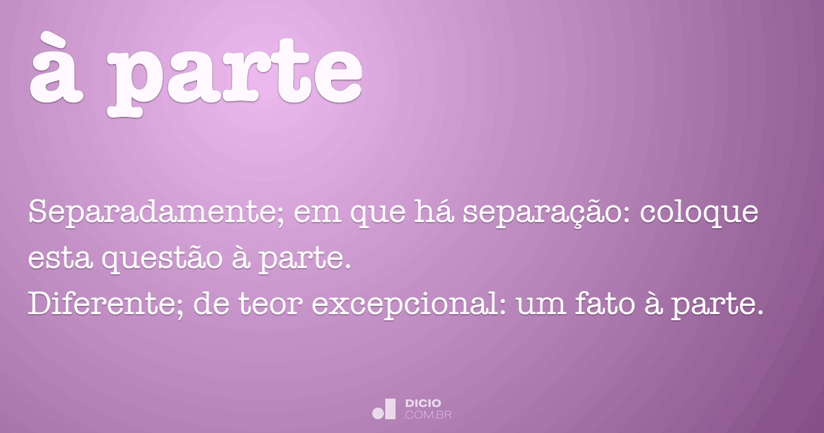 À parte - Dicio, Dicionário Online de Português