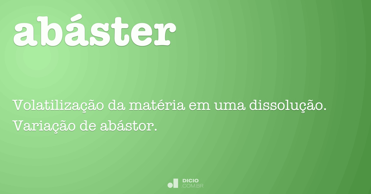 Abáster - Dicio, Dicionário Online de Português