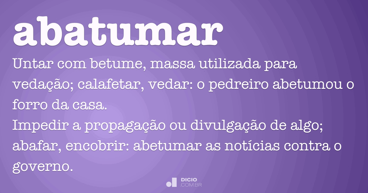 Abatumar - Dicio, Dicionário Online de Português