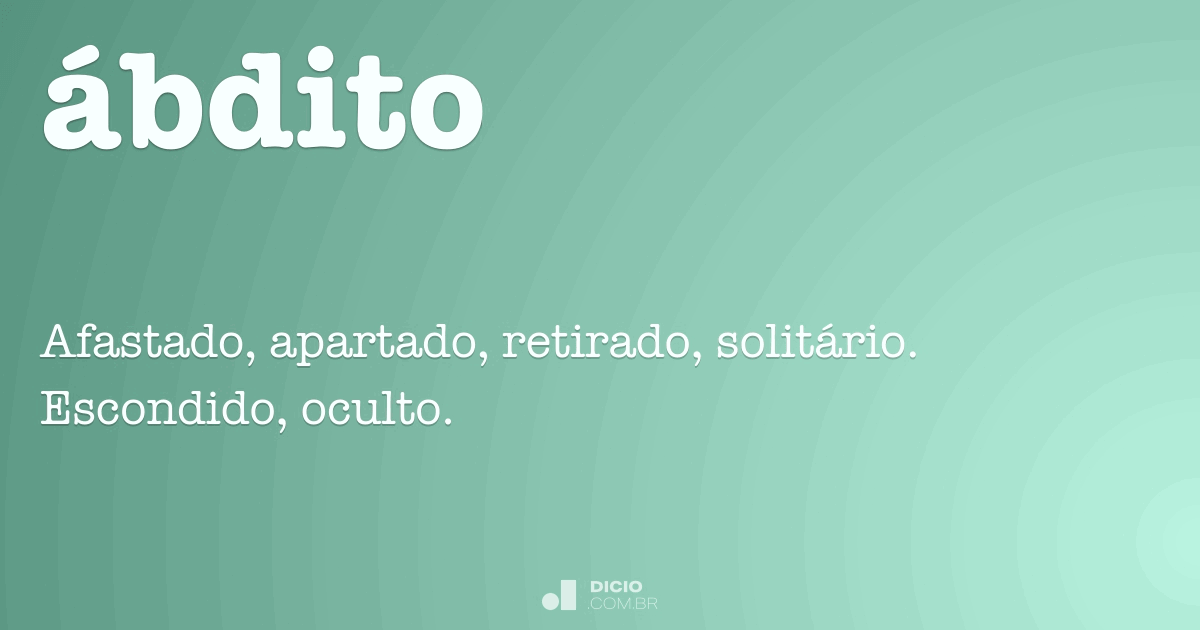 Ábdito - Dicio, Dicionário Online de Português