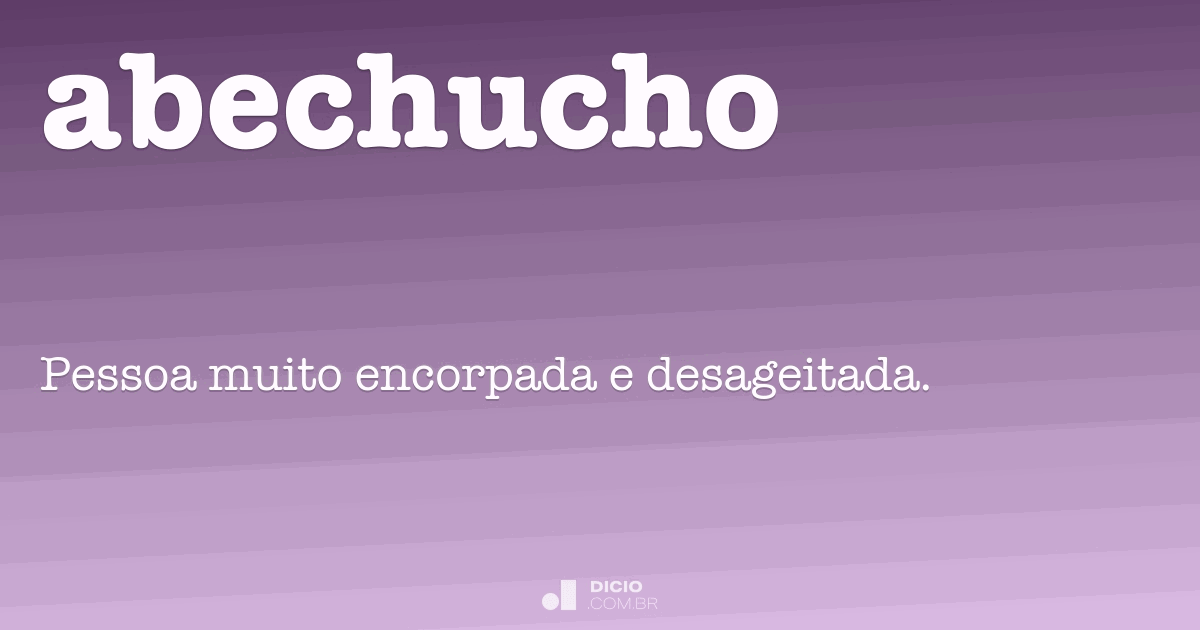 Abechucho - Dicio, Dicionário Online de Português