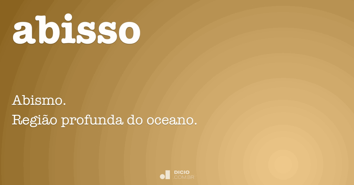 Abisso - Dicio, Dicionário Online de Português