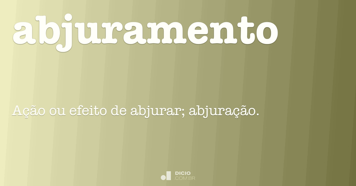 Abjuramento - Dicio, Dicionário Online de Português