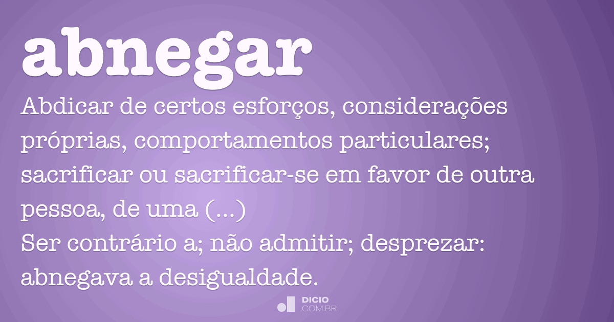 Abnegar - Dicio, Dicionário Online de Português