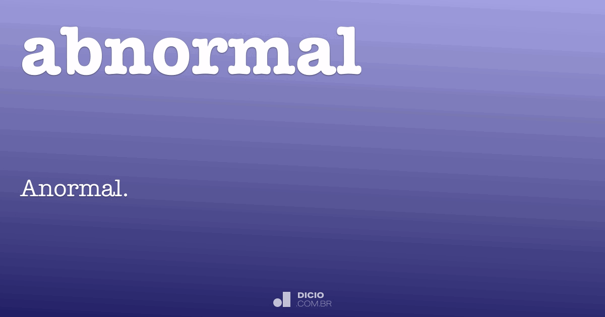 Abnormal - Dicio, Dicionário Online de Português