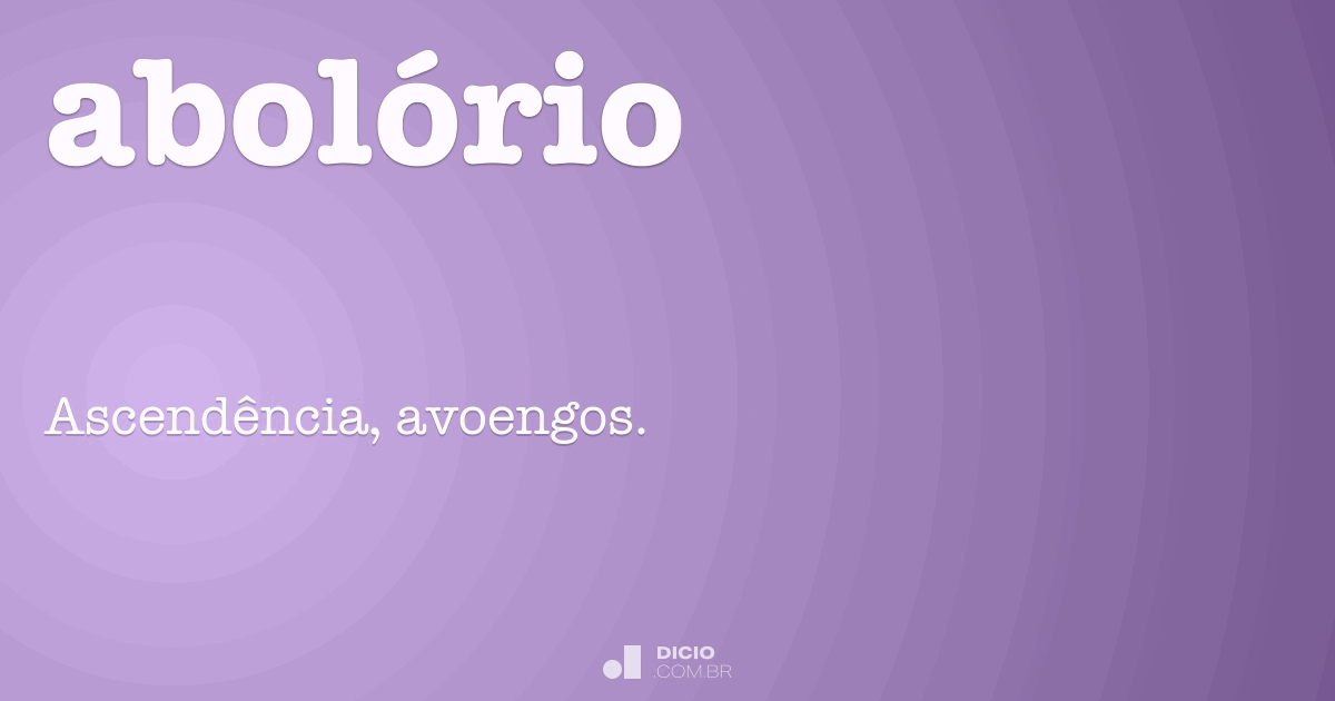 Abolório - Dicio, Dicionário Online de Português