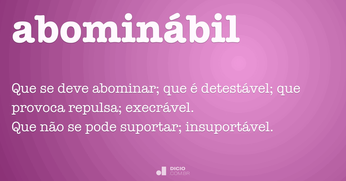 Abominábil - Dicio, Dicionário Online de Português