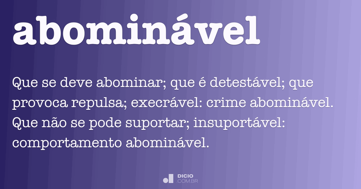 Abominável - Dicio, Dicionário Online de Português