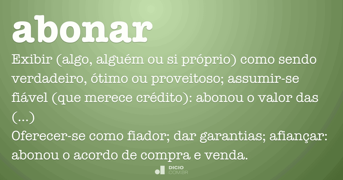 Abonar - Dicio, Dicionário Online de Português