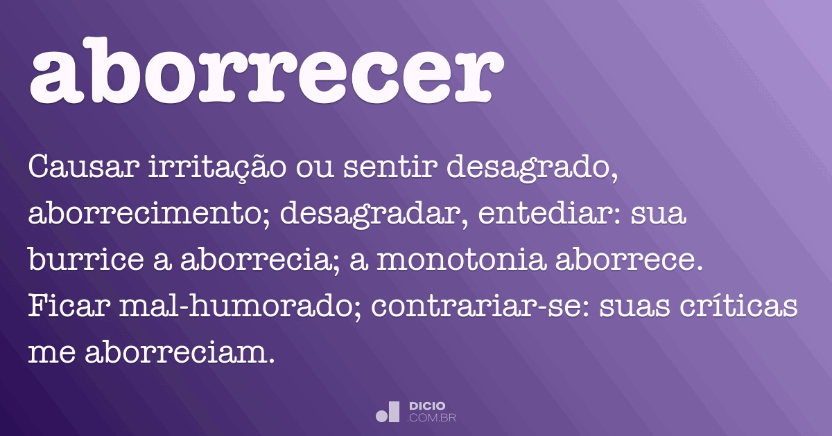 Aborrecer - Dicio, Dicionário Online de Português