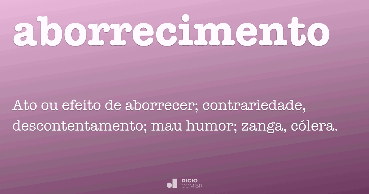 Aborrecimento - Dicio, Dicionário Online de Português