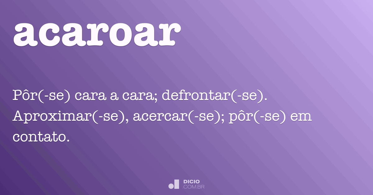 Acaroar - Dicio, Dicionário Online de Português