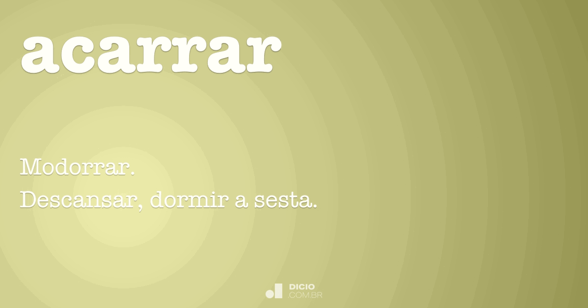 Acarrar - Dicio, Dicionário Online de Português