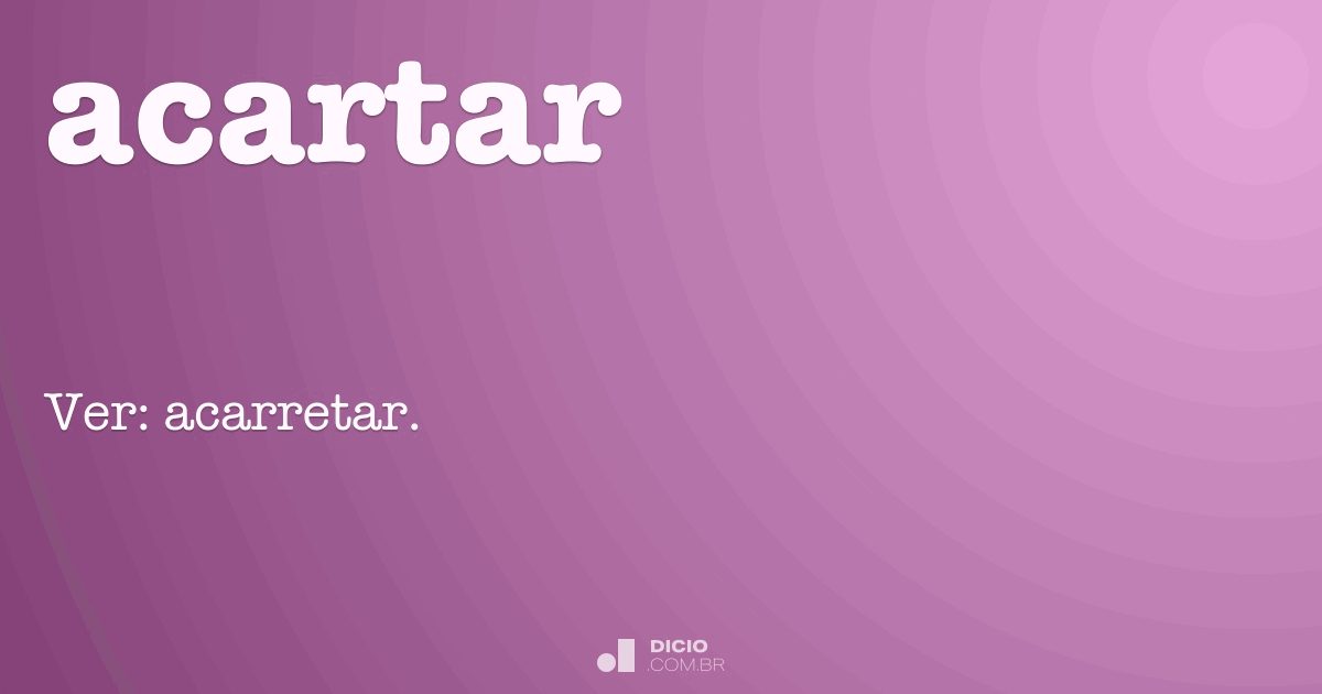Acartar - Dicio, Dicionário Online de Português