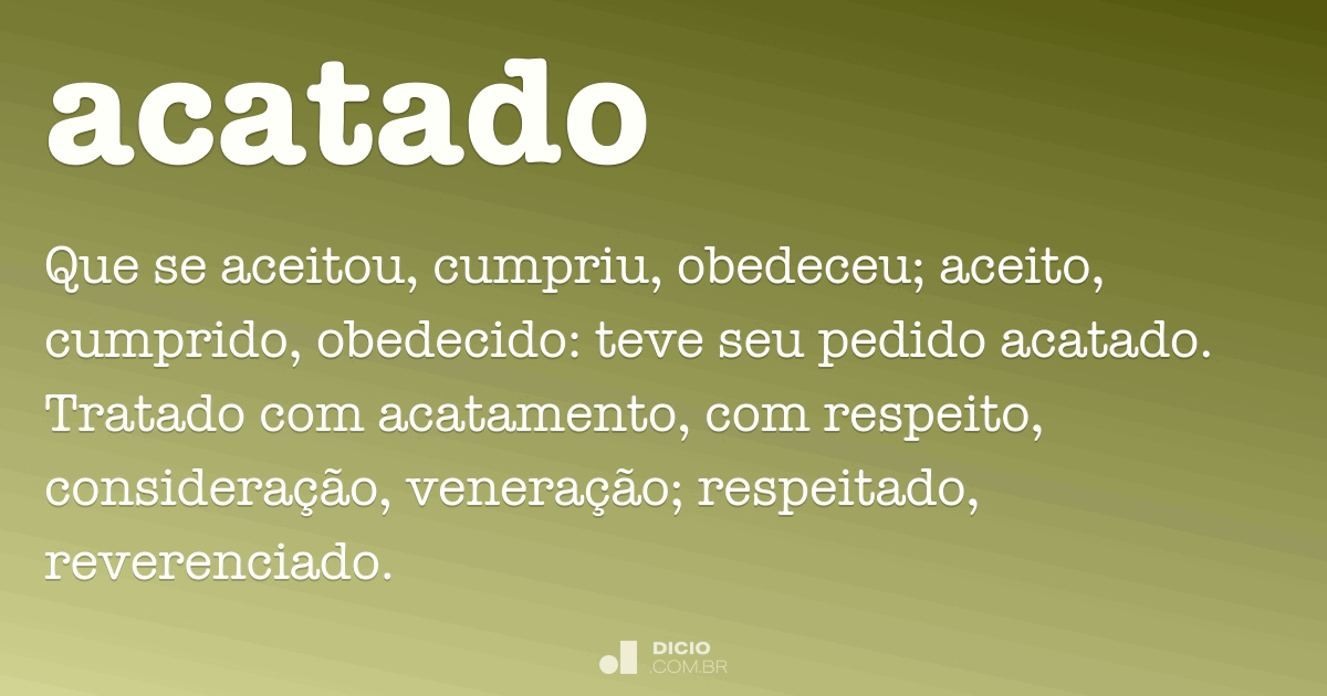 Acatado - Dicio, Dicionário Online de Português