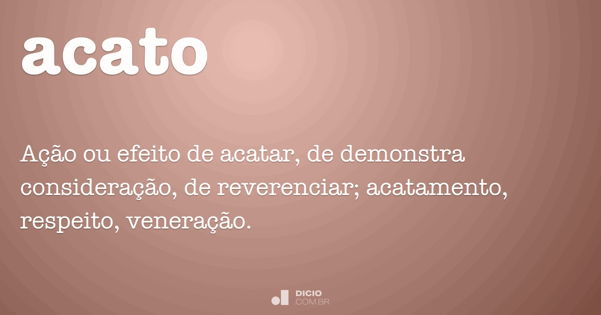 Acato - Dicio, Dicionário Online de Português