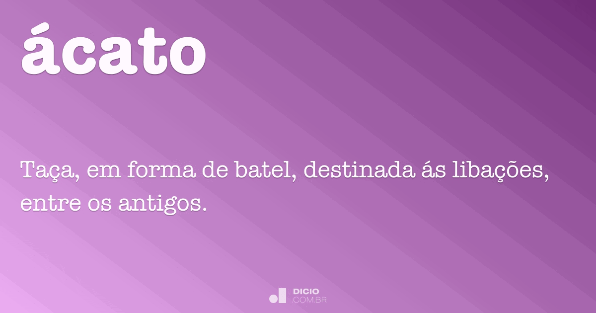 Ácato - Dicio, Dicionário Online de Português