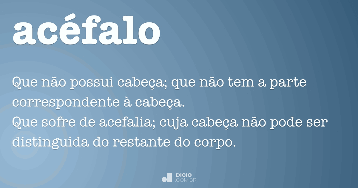 Acéfalo - Dicio, Dicionário Online de Português