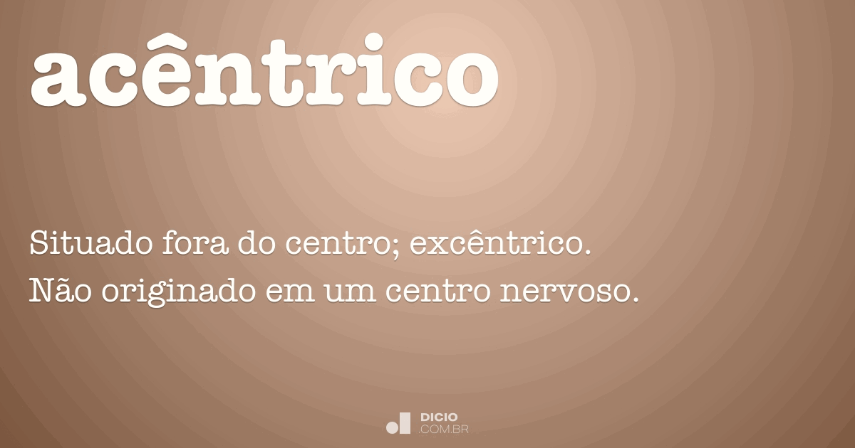Acêntrico - Dicio, Dicionário Online de Português
