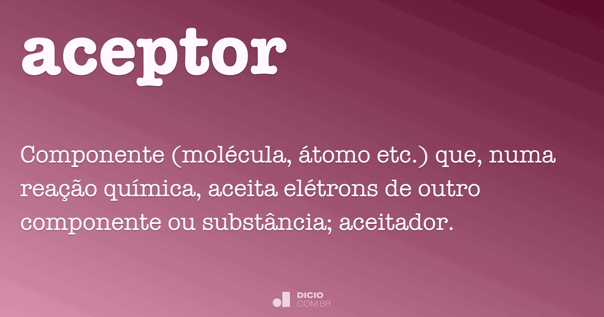 Aceptor - Dicio, Dicionário Online de Português