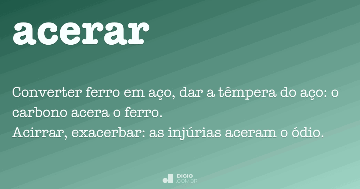 Acerar - Dicio, Dicionário Online de Português