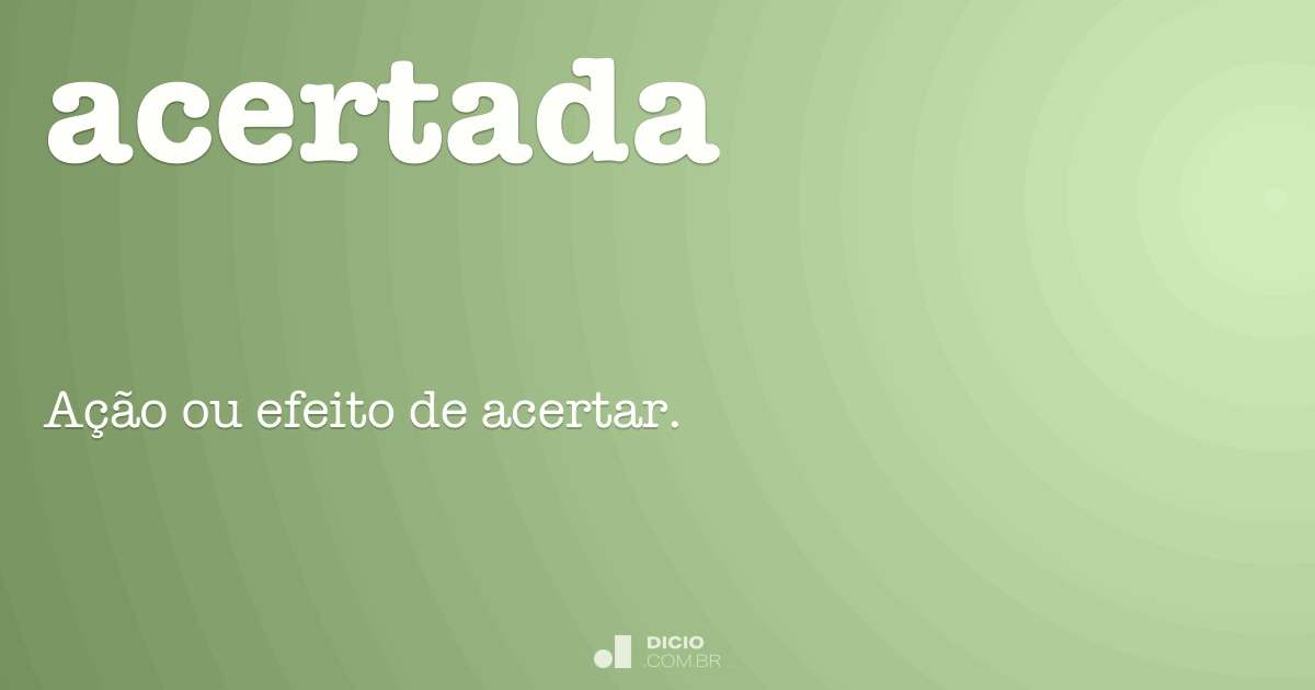 Acertada - Dicio, Dicionário Online de Português