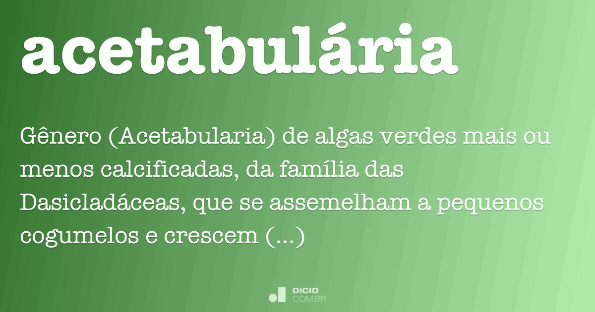 Acetabulária - Dicio, Dicionário Online de Português