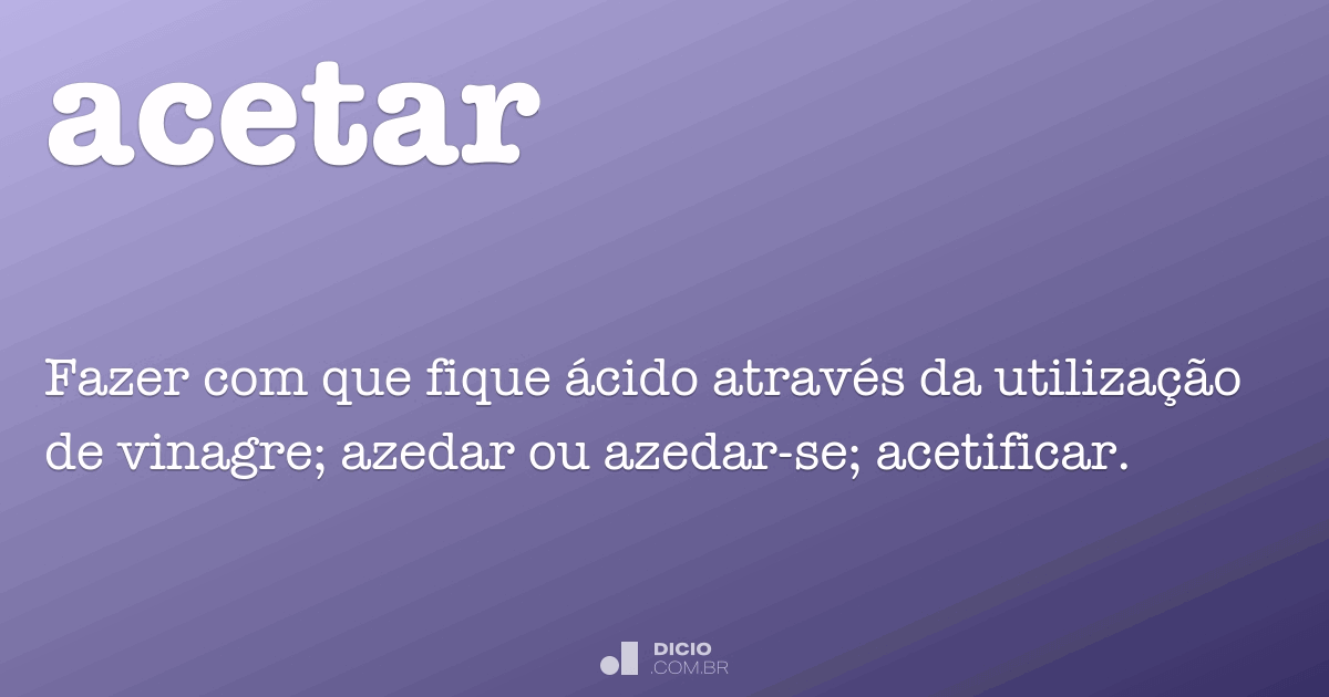 Acetar - Dicio, Dicionário Online de Português