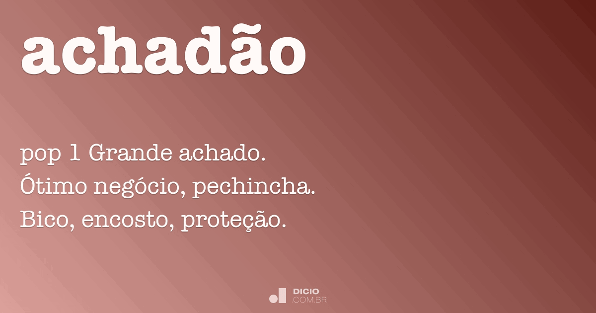 Achadão - Dicio, Dicionário Online de Português