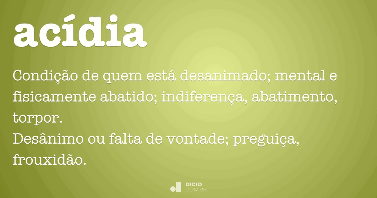 Acídia - Dicio, Dicionário Online de Português