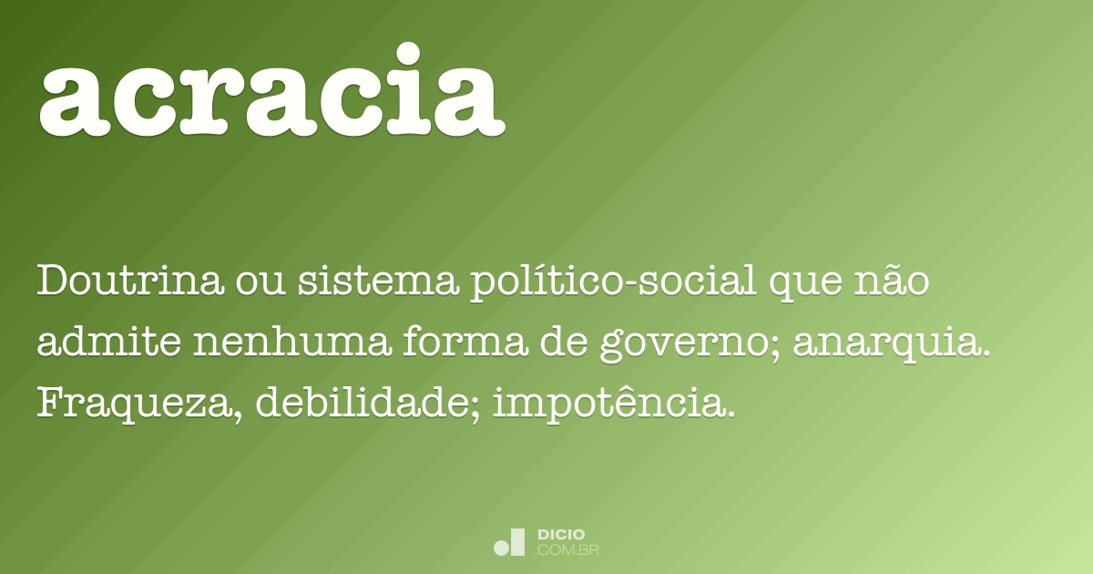 Acracia - Dicio, Dicionário Online de Português