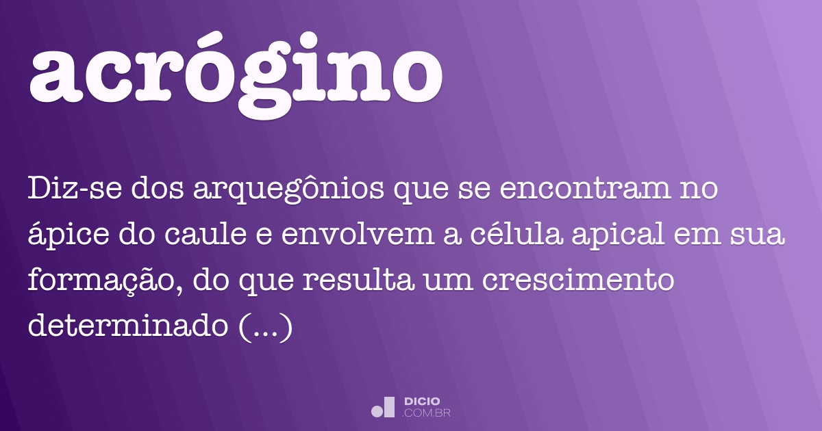 Acrógino - Dicio, Dicionário Online de Português