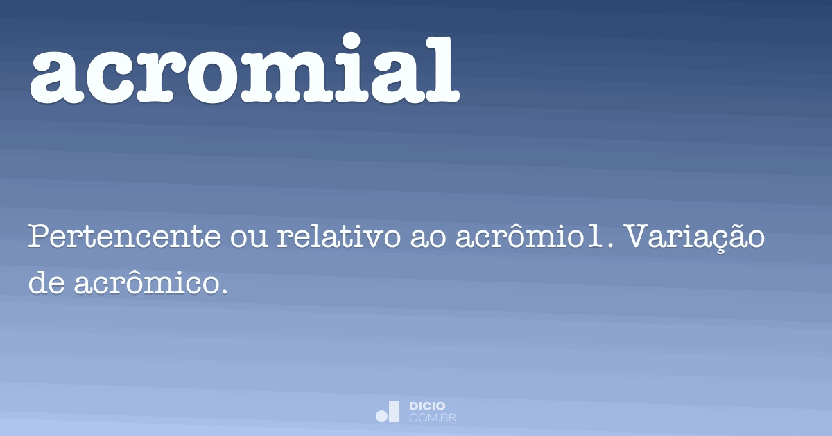 Acromial - Dicio, Dicionário Online de Português