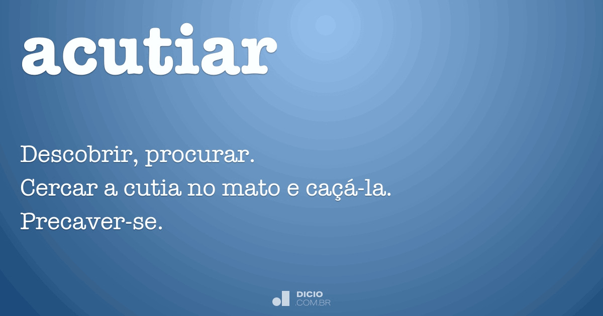 Acutiar - Dicio, Dicionário Online de Português