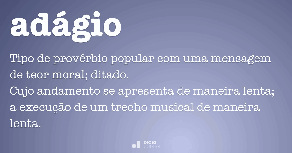Adágio - Dicio, Dicionário Online de Português
