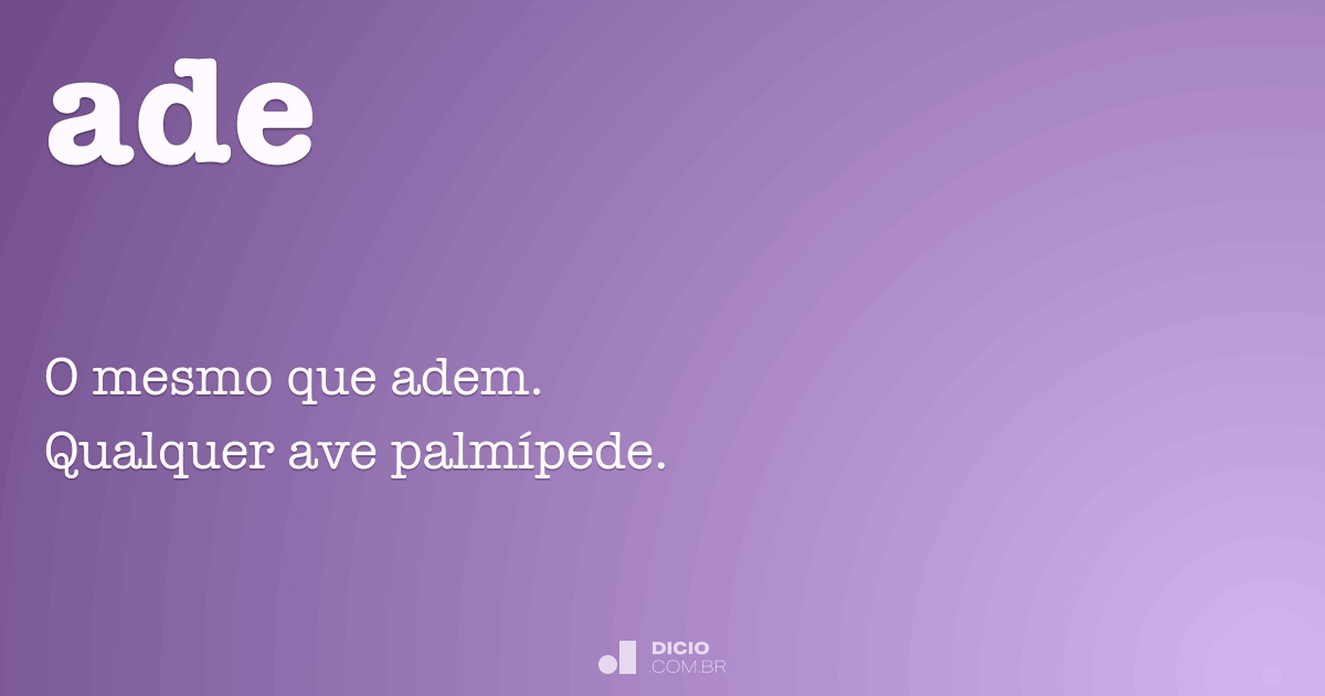 Ade - Dicio, Dicionário Online de Português