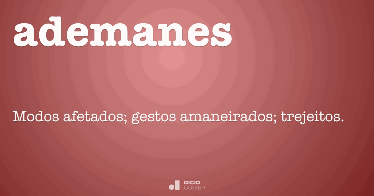 Ademanes - Dicio, Dicionário Online de Português