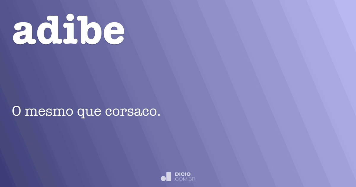 Adibe - Dicio, Dicionário Online de Português