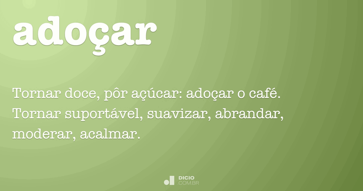 Adoçar - Dicio, Dicionário Online de Português