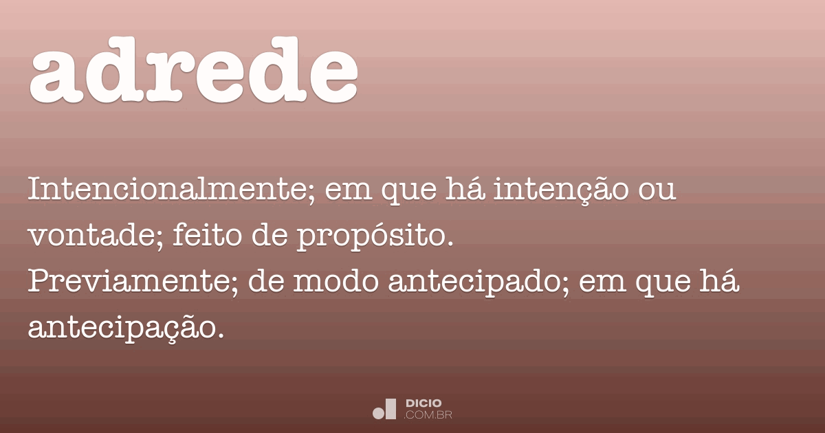 Adrede - Dicio, Dicionário Online de Português