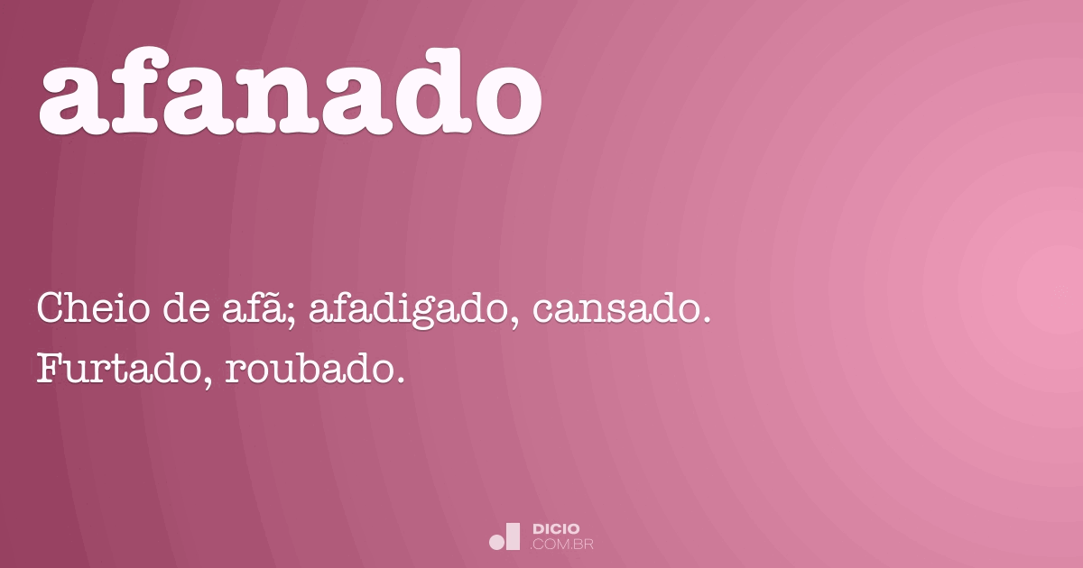 Afanado - Dicio, Dicionário Online de Português