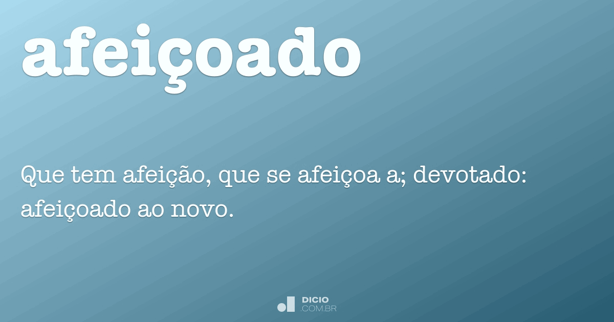 Afeiçoado - Dicio, Dicionário Online de Português