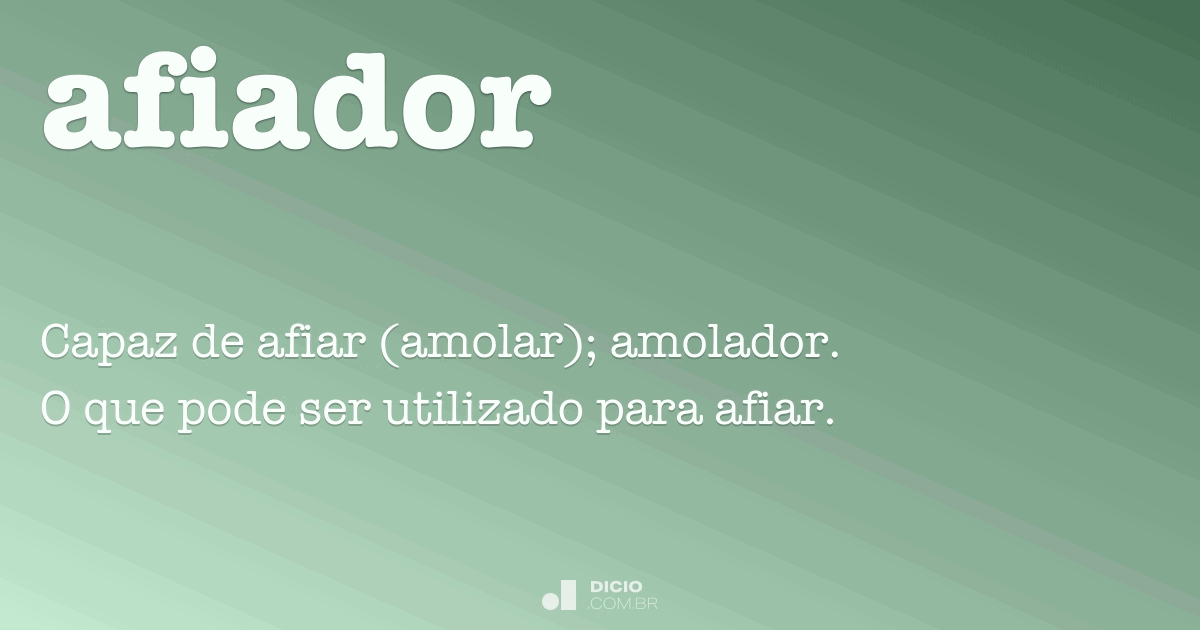 Afiador - Dicio, Dicionário Online de Português