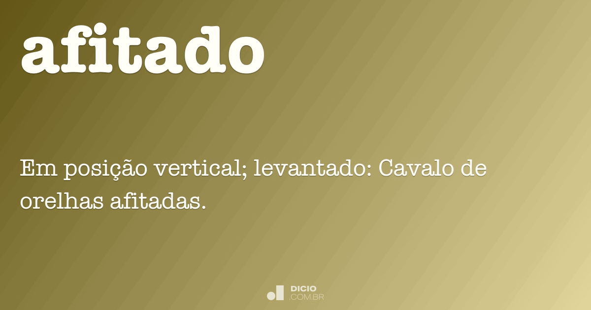 Afitado - Dicio, Dicionário Online de Português