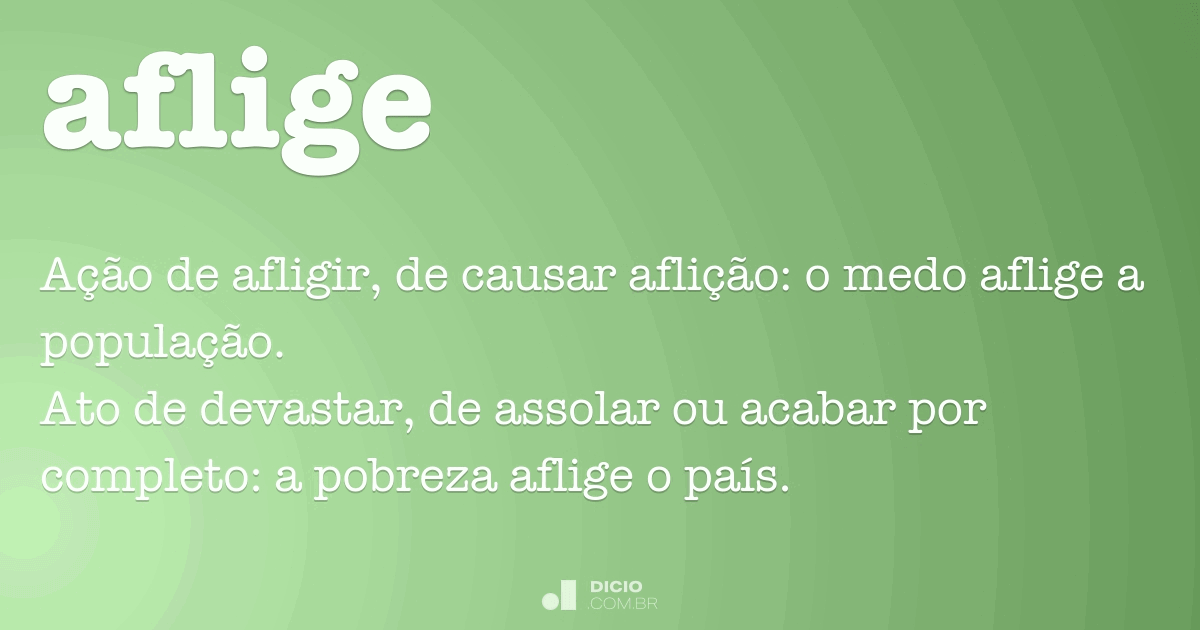Aflige - Dicio, Dicionário Online de Português