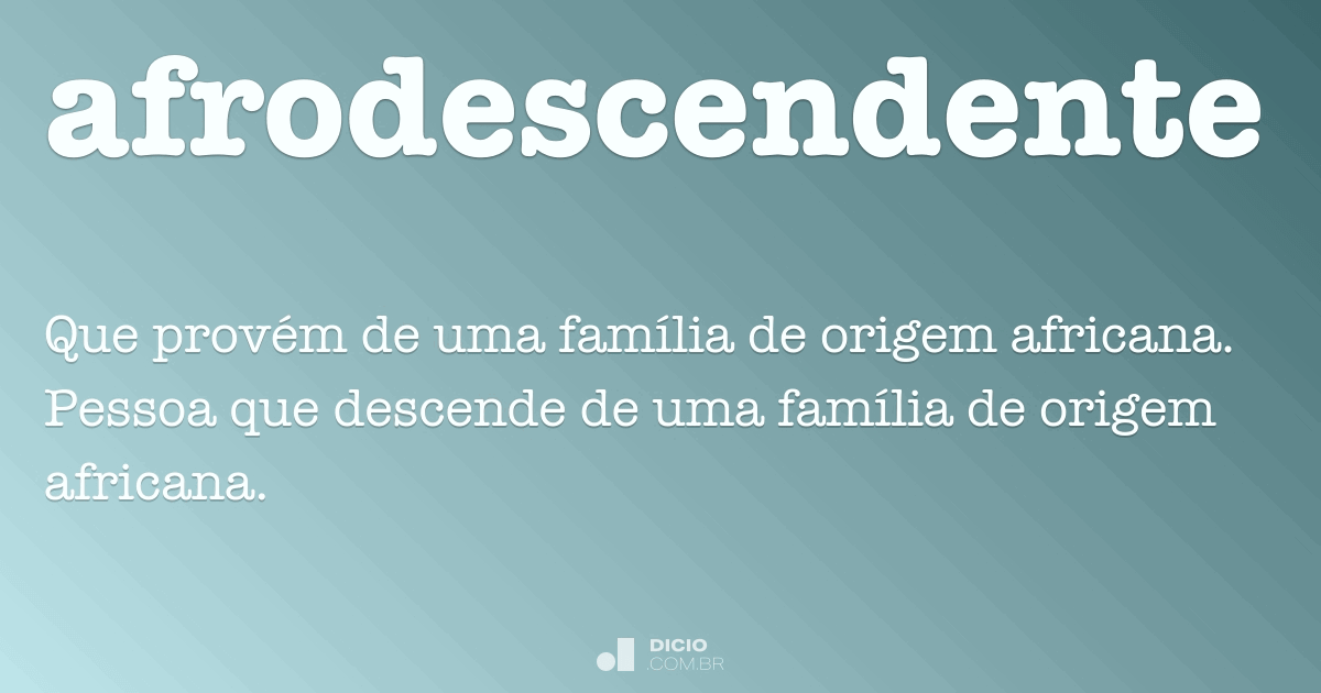 Afrodescendente - Dicio, Dicionário Online de Português