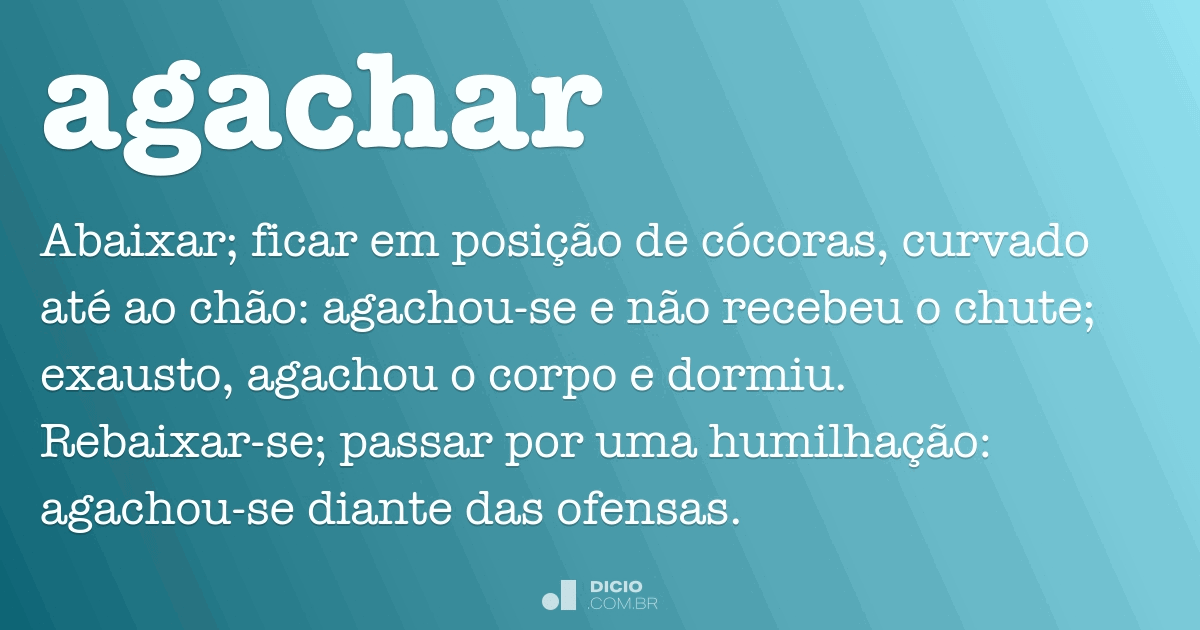 Agachar - Dicio, Dicionário Online de Português