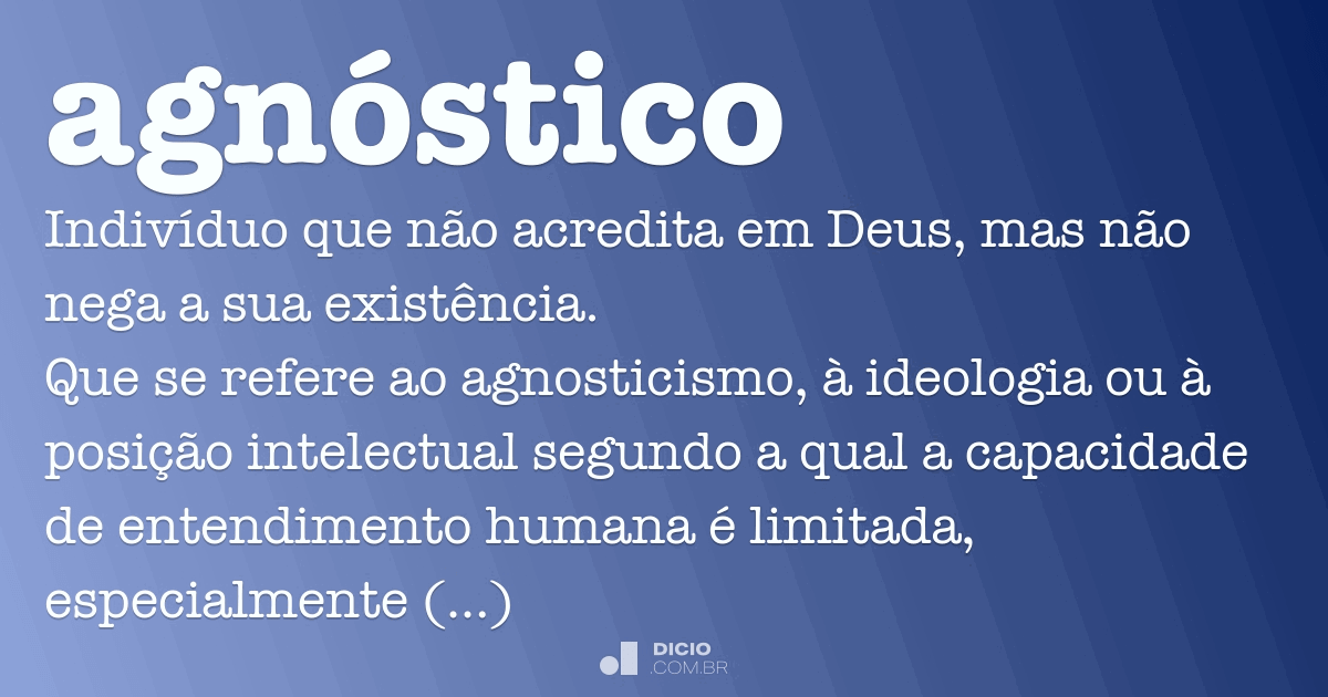 Agnóstico - Dicio, Dicionário Online de Português