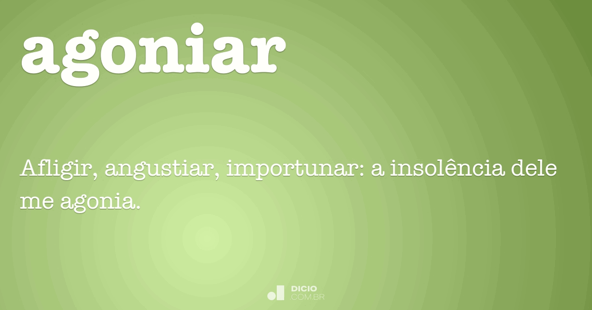 Agoniar - Dicio, Dicionário Online de Português