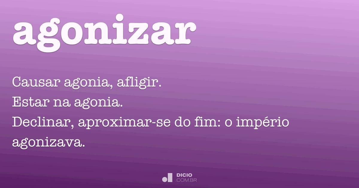 Agonizar - Dicio, Dicionário Online de Português